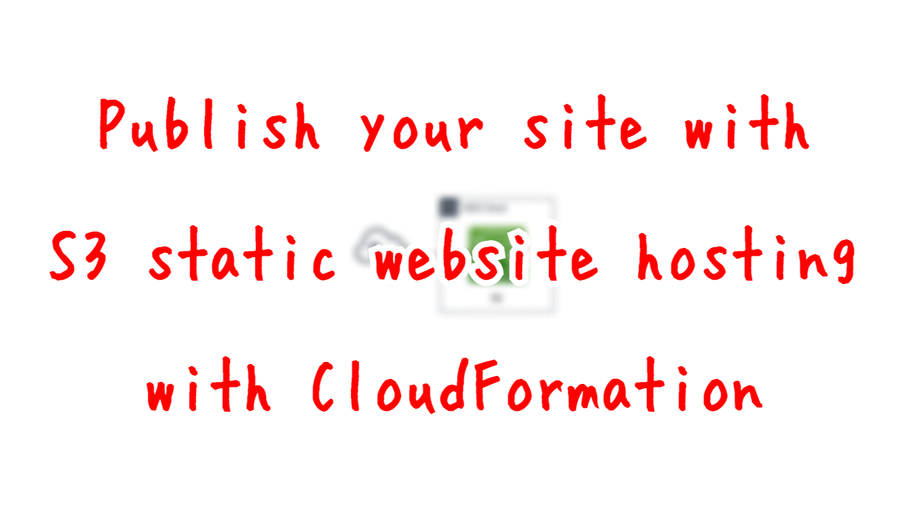 Publish your site with S3 static website hosting | Awstut