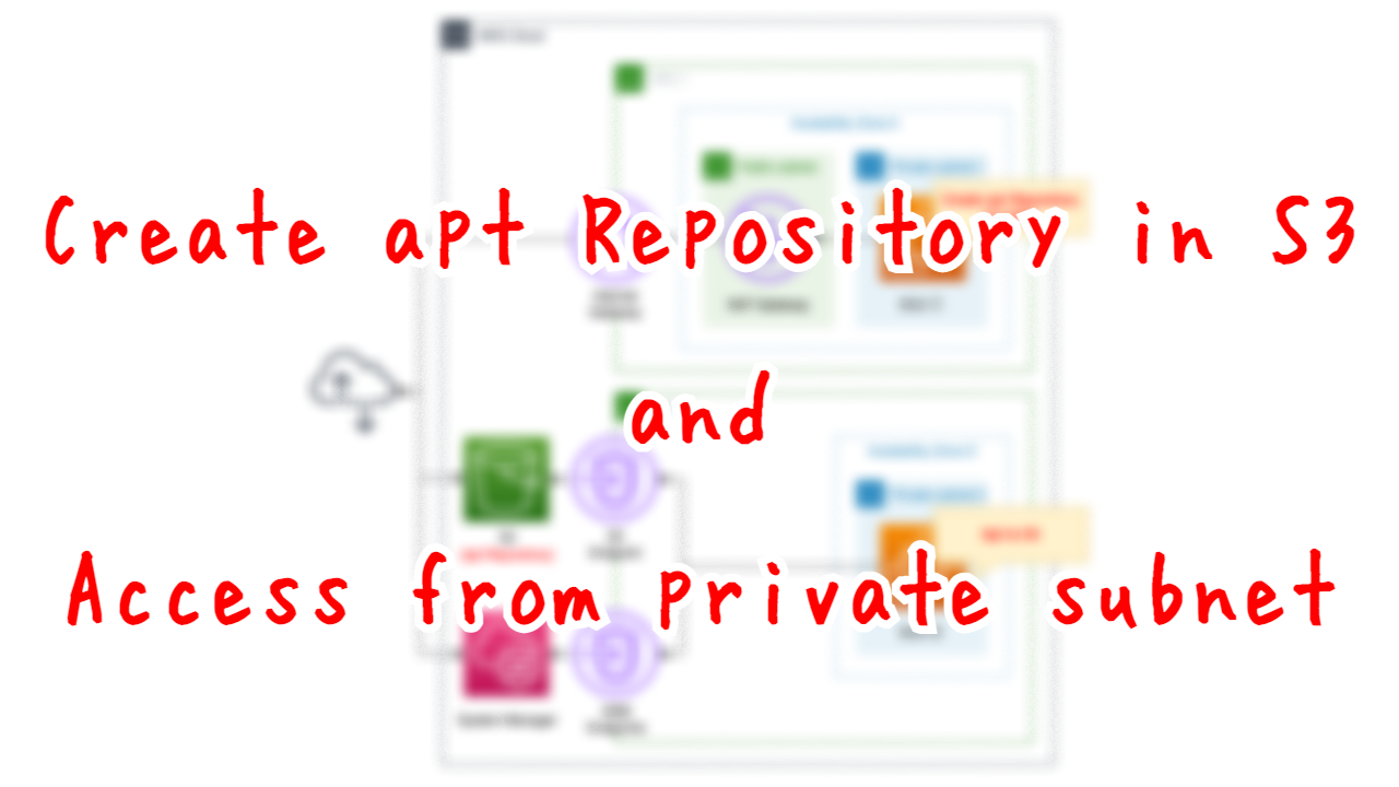 Create apt Repository in S3 and access from private subnet | Awstut