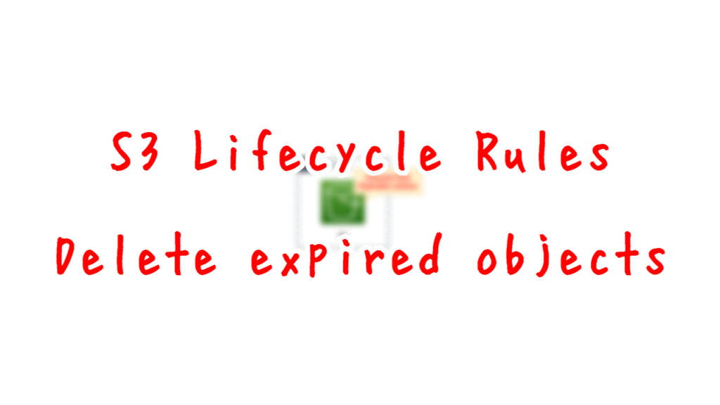 S3 Lifecycle Rules – Delete expired objects | Awstut