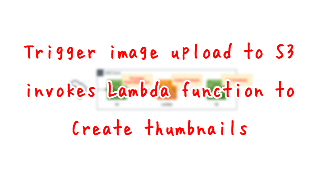 Trigger An Image Upload To S3 Invokes Lambda Function To Create Thumbnails Awstut