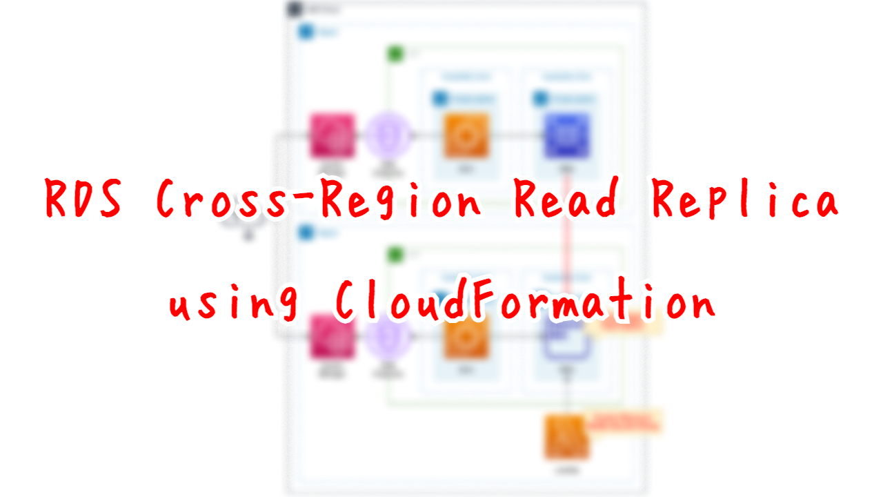 Create RDS Cross-Region Read Replica using CloudFormation | Awstut