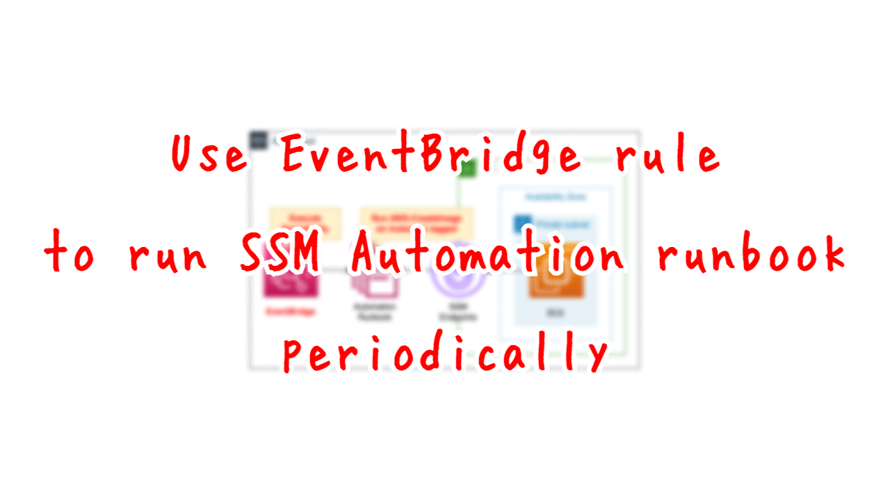 Use Eventbridge Rule To Run Ssm Automation Runbook Periodically Awstut